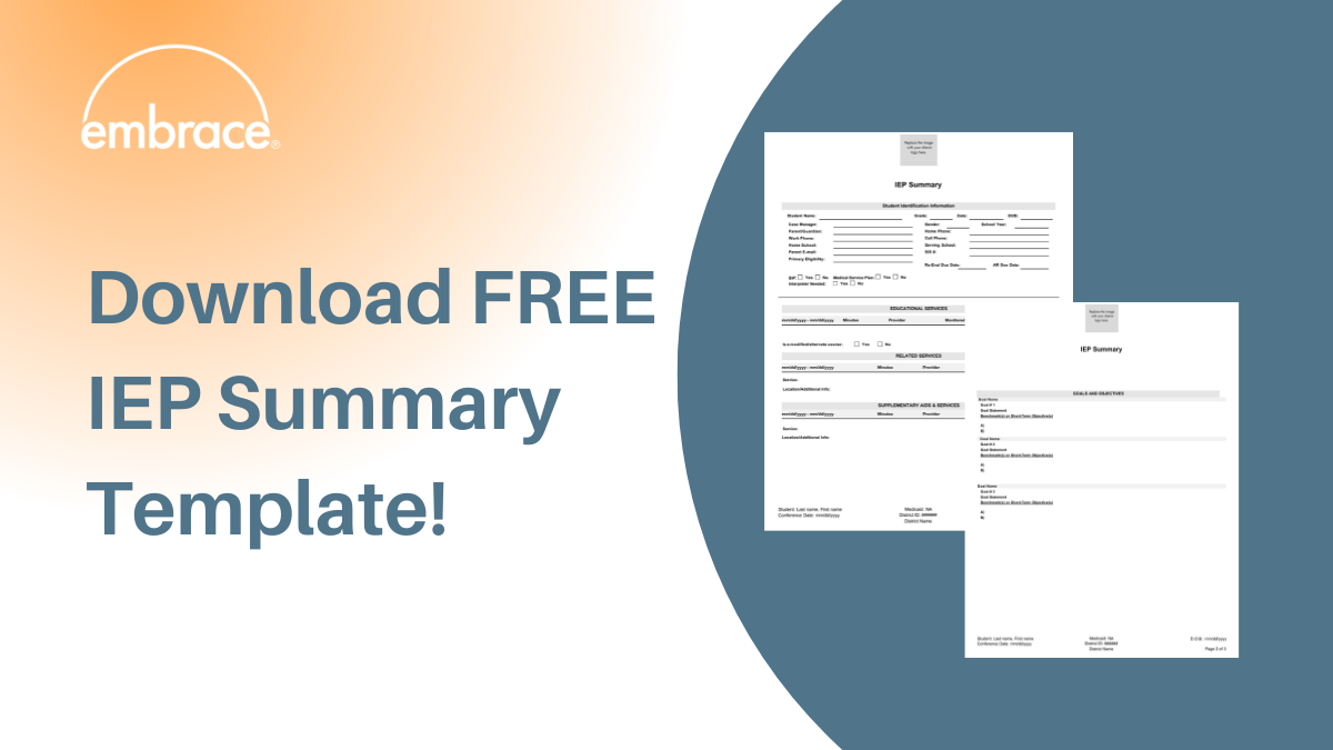 Download Embrace®’s FREE IEP Summary Template!